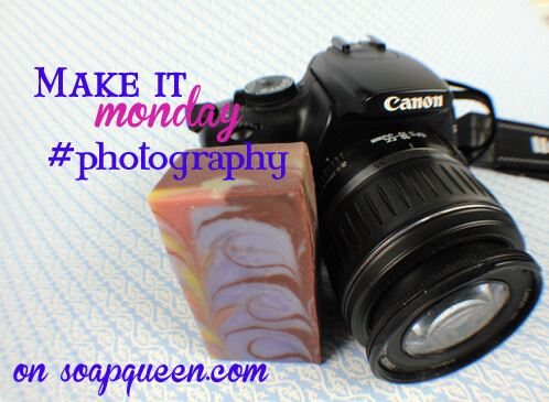 Make it Monday: #Photography – Soap Queen